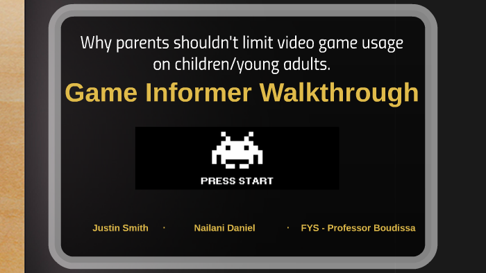 Why parents shouldnt limit video game usage by Justin Smith on Prezi