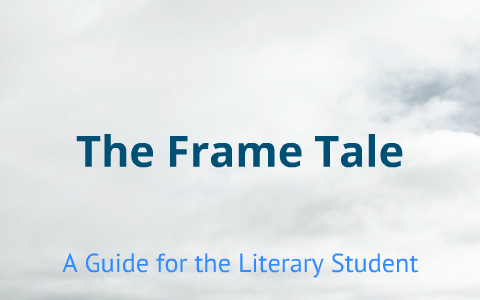 What is a Frame Tale? by Rachel Goldin on Prezi