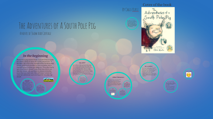 The Adventures of the South Pole Pig by Sophie Sophie on Prezi