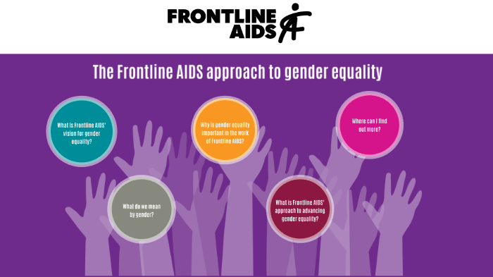 The Frontline AIDS Approach to Gender Equality by Alice Young on Prezi