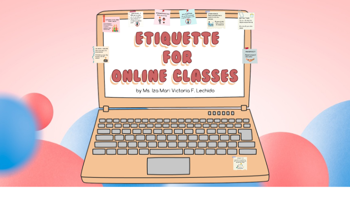 Etiquette for Online Classes 1 by Iza Lechido on Prezi