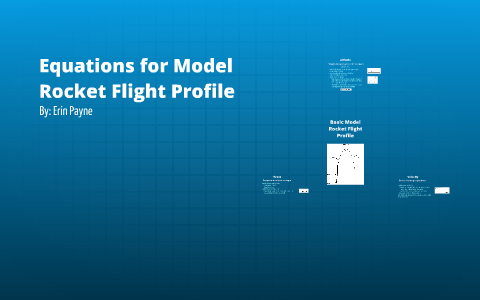 Equations for Model Rocket Flight Profile by Erin Payne on Prezi