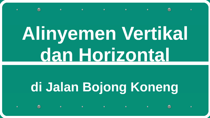 Alinyemen Vertikal dan Horizontal by PGJ Caroline on Prezi