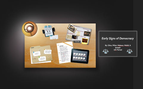 Early Signs of Democracy by Rebeca Chacko on Prezi