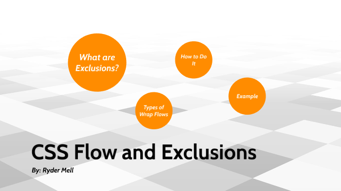 CSS Flow Presentation by Ryder Mell on Prezi