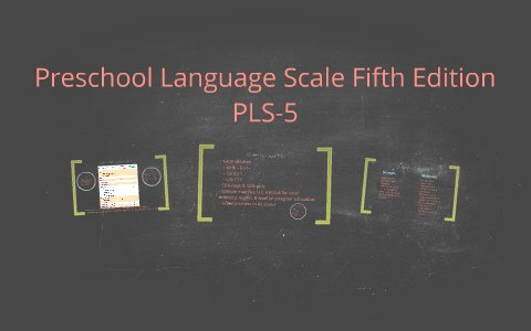 Preschool Language Scale Fifth Edition PLS-5 by Laura Newman on Prezi