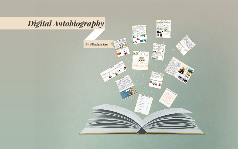 Digital AutoBiography by Elizabeth Sun on Prezi