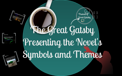 The Great Gatsby: Presenting the Novel's Symbols and Themes. by ...