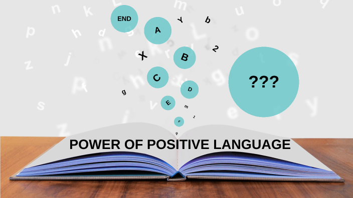 POWER OF POSITIVE LANGUAGE by zale kon on Prezi