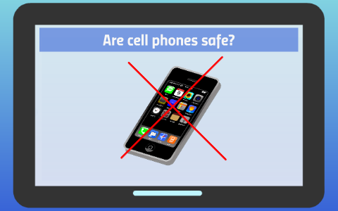 Are cell phones safe? by Andrew Persaud on Prezi