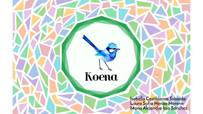 Koena by Aleja Issa Sanchez on Prezi