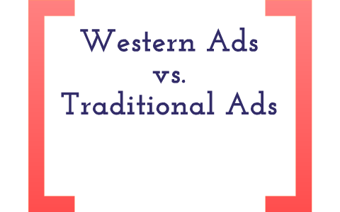 Western Ads Vs. Traditional Ads by jasjeet kiler on Prezi