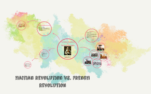 Haitian revolution vs. French Revolution by Karoline Beaver on Prezi