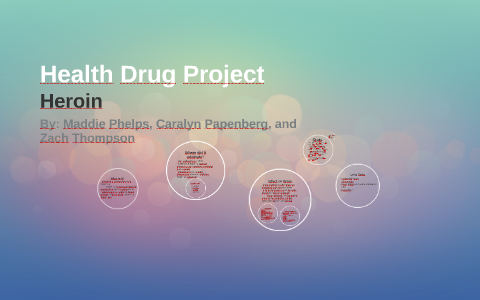 Heroin by Maddie Phelps on Prezi