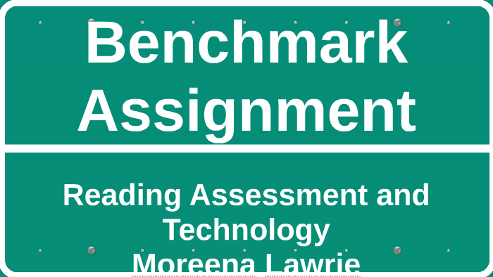 Benchmark Assignment by Moreena Lawrie on Prezi