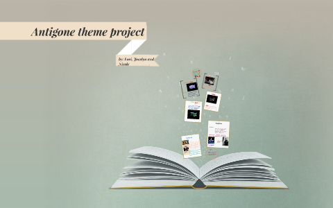 Antigone theme project by nicole burns on Prezi