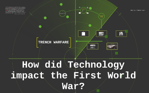How did Technology impact the First World War? by Walker McKusick on Prezi