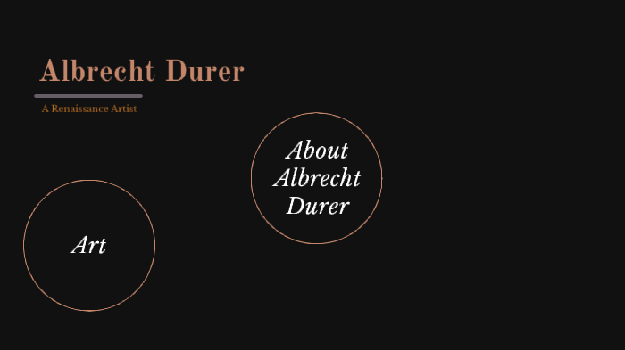 Albrecht Durer by CAMRYN WEBB on Prezi