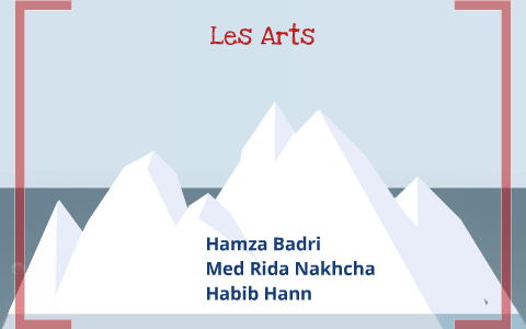 Les Arts by Hamza Badri on Prezi