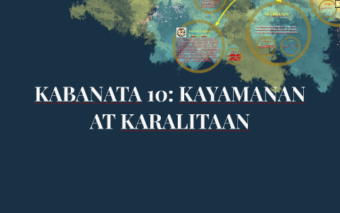 KABANATA 10: KAYAMANAN AT KARALITAAN by John Glenn Abucal on Prezi