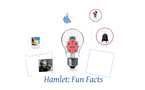 Hamlet: Interesting Facts... by Christina Rodney on Prezi