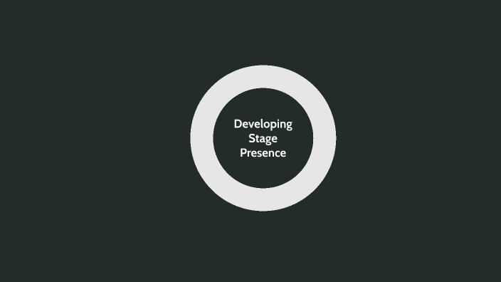 BS7991 Team 3: Developing Stage Presence by Chelsea Prior on Prezi