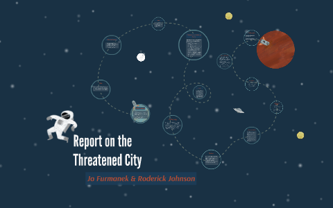 Report on the Threatened City by Jo Furmanek on Prezi