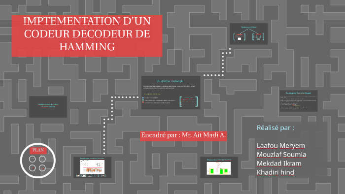 IMPTEMENTATION D’UN CODEUR DECODEUR DE HAMMING by Soumaya Mouzlaf on Prezi