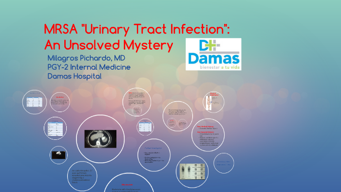MRSA "Urinary Tract Infection": An Unsolved Mystery by Mily Pichardo de ...