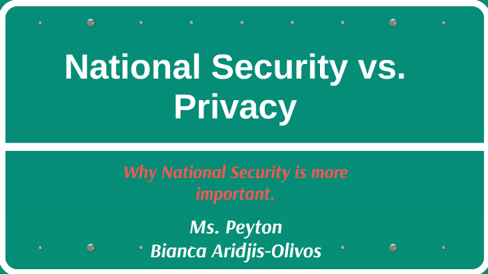 National Security vs. Privacy by Bianca Aridjis-Olivos on Prezi