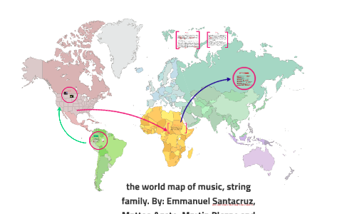 the world map of music, string family by emmanuel santacruz on Prezi
