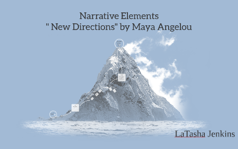 Narrative Elements "New Directions" by Maya Angelou by LaTasha Jenkins ...