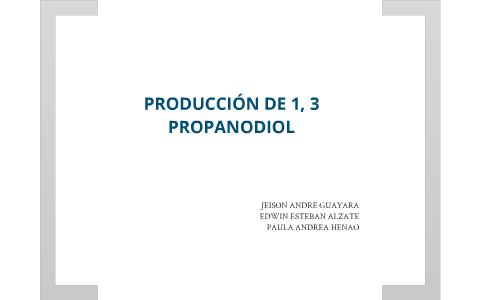 1, 3 Propanodiol by jeison bermeo on Prezi