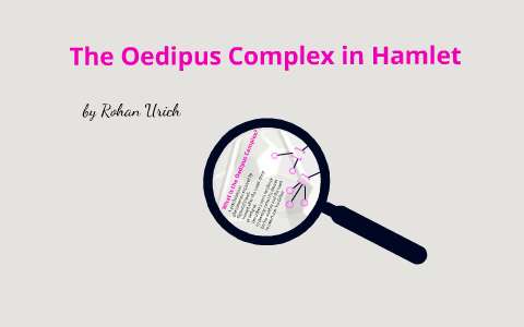 Oedipus Complex - Hamlet by Rohan Patcha on Prezi