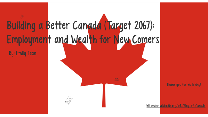 Building a Better Canada (Target 2067): by Emily Tran on Prezi