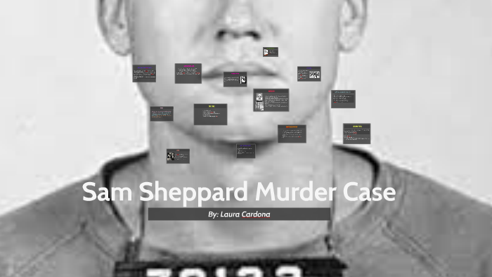 Sam Sheppard Murder Case by laura cardona on Prezi