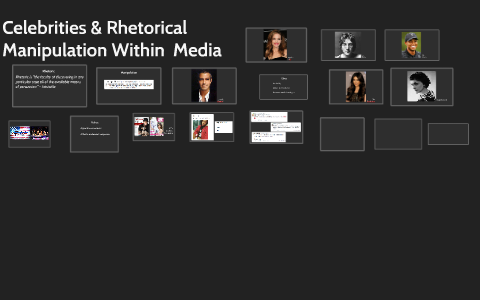Celebrities & Rhetorical Manipulation by Antoinette Aragon on Prezi