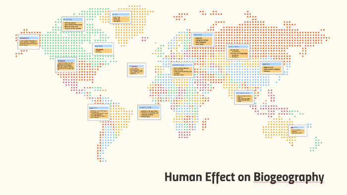 Human Effect on Biogeography by Khrystian Sorrell on Prezi