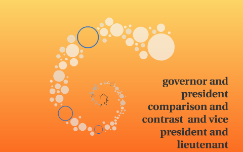 governor and president comparison and contrast and vice pre by ...