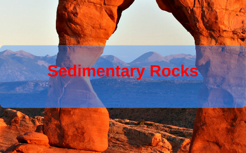 Sedimentary Rocks by mike hennessey on Prezi
