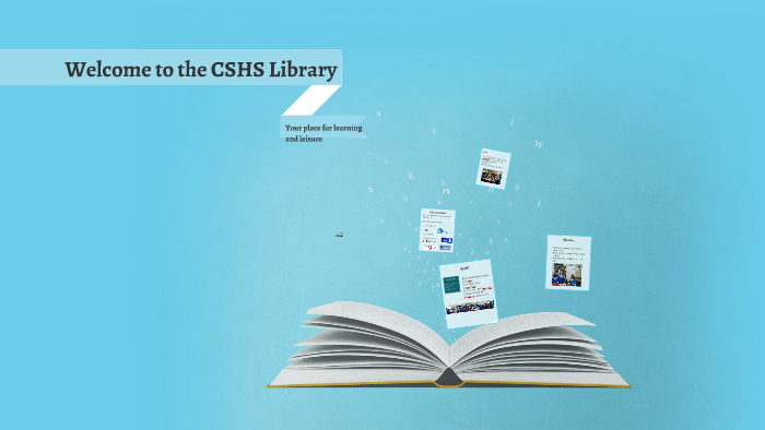 Welcome to the CSHS Library by Lyndell Sellars on Prezi