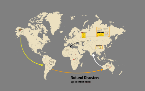 Natural Disasters by Michelle Koziol on Prezi