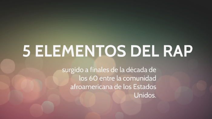 5 ELEMENTOS DEL RAP by J STIVEN RINCON on Prezi