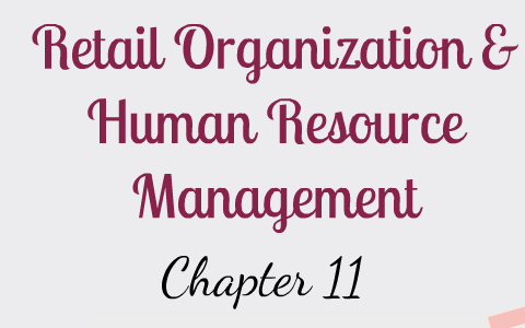 Retail Organization and Human Resource Management by Kim Ga on Prezi