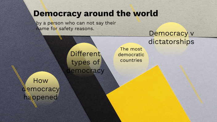 Democracy around the world. by Lewis De Cruz on Prezi