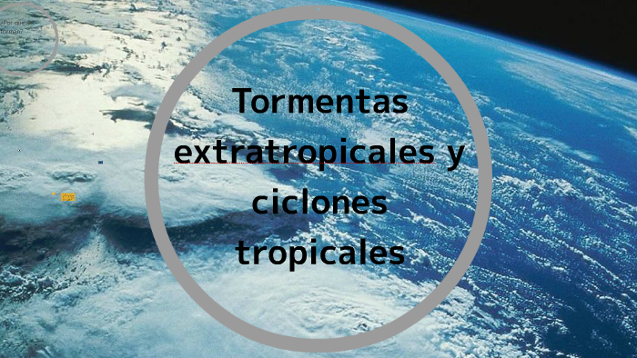 "Tormentas extratropicales y ciclones tropicales" by alexandra RAMIREZ