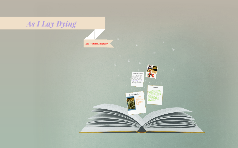 As I Lay Dying by Ashley choi on Prezi