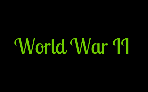 World War II Study Guide by Payton Lea on Prezi