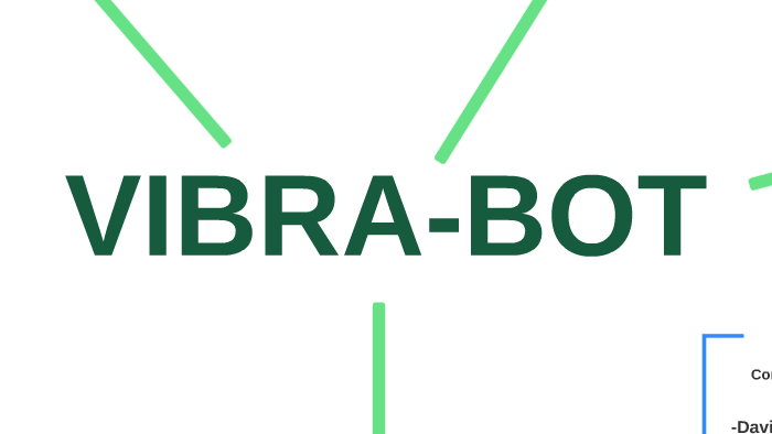 VIBRA-BOT by david mozos on Prezi