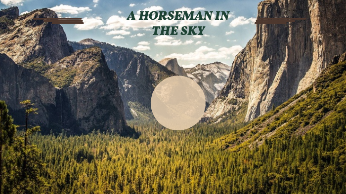 A HORSEMAN IN THE SKY by alba maría franch garcía on Prezi